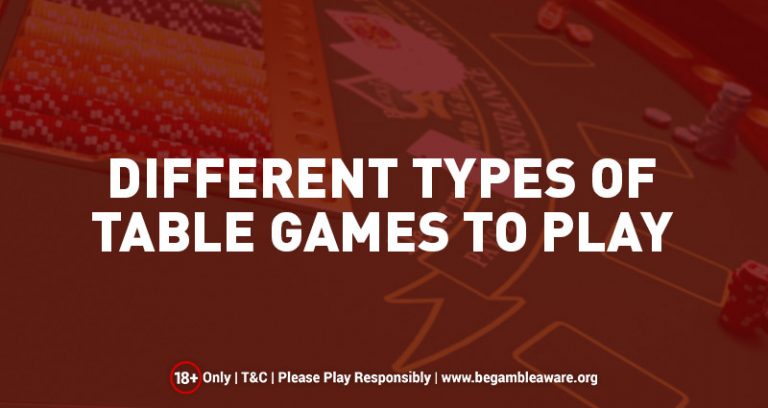 Different Types of Table Games to Play